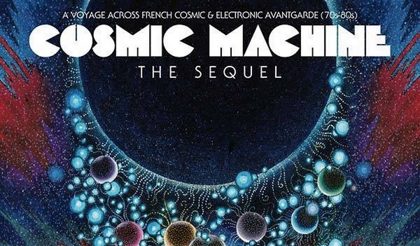 Un second volume de la compilation Cosmic Machine en mai - Benzine Magazine
